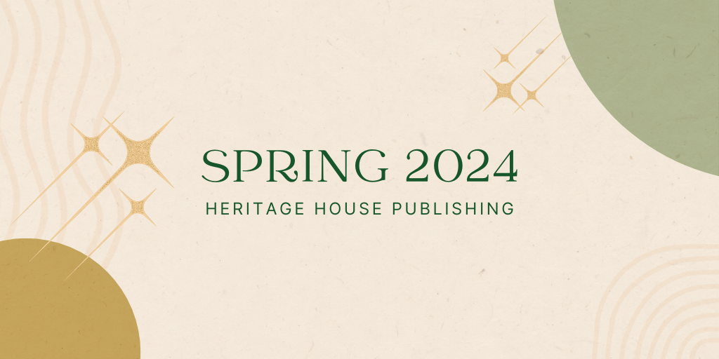 Looking forward to Spring 2024 books! | heritage-house-publishing
