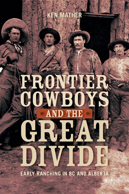 Frontier Cowboys and the Great Divide | heritage-house-publishing