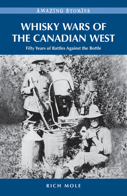 Whisky Wars of the Canadian West | heritage-house-publishing